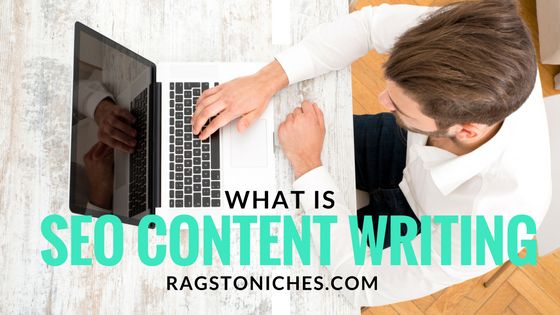 What Is SEO Content Writing RAGS TO NICHE 