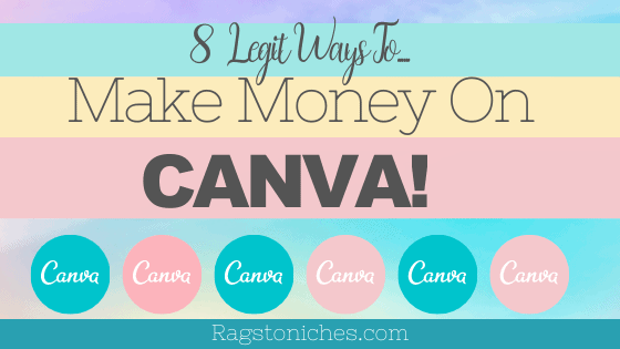 Legit Ways To Make Money With CANVA RAGS TO NICHE 